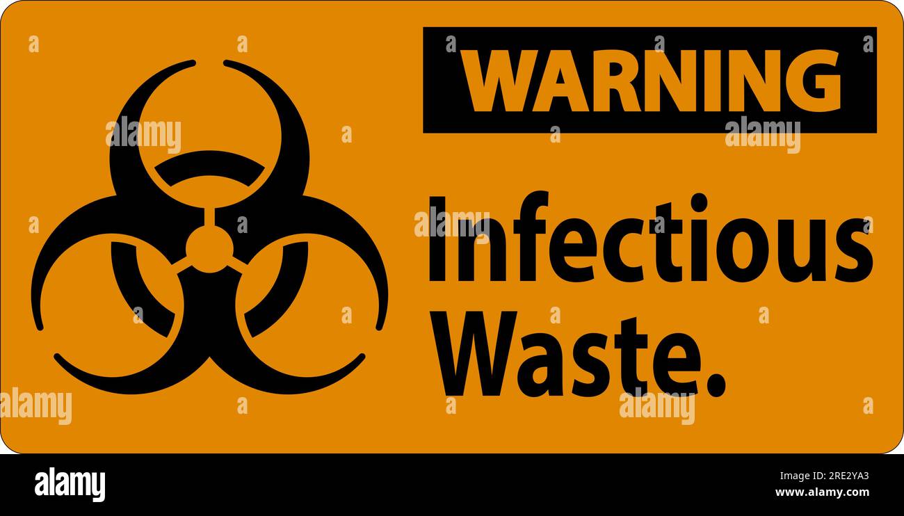 Warning Label Infectious Waste Sign Stock Vector Image & Art - Alamy