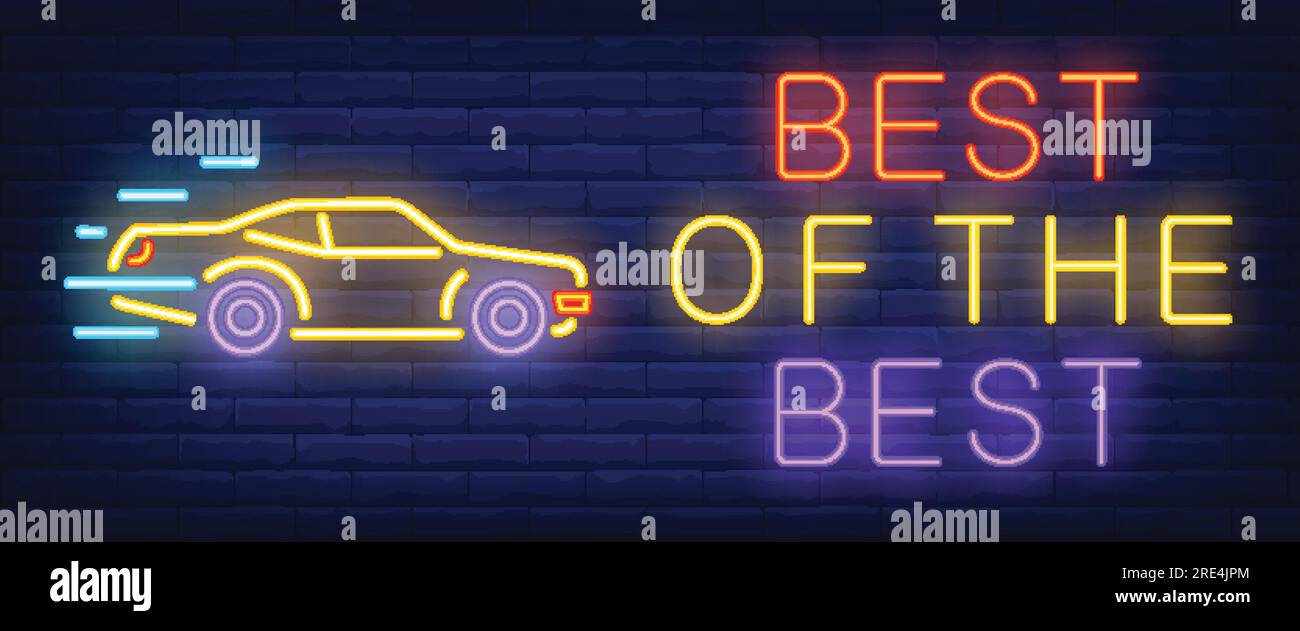 Best of the best neon sign. Car in motion on brick background Stock ...