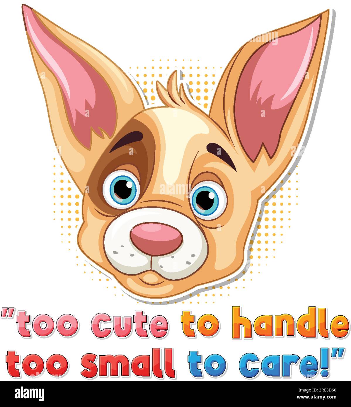 Cute puppy with too cute to handle too small to care text illustration ...
