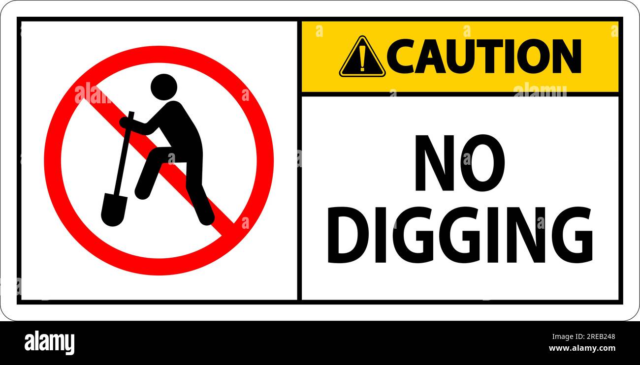 Caution Sign, No Digging Sign Stock Vector Image & Art - Alamy