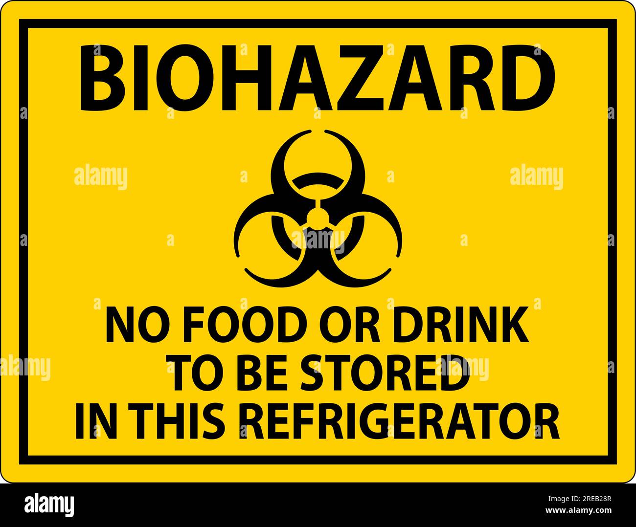 Biohazard Sign No Food Or Drink To Be Stored In This Refrigerator Stock ...