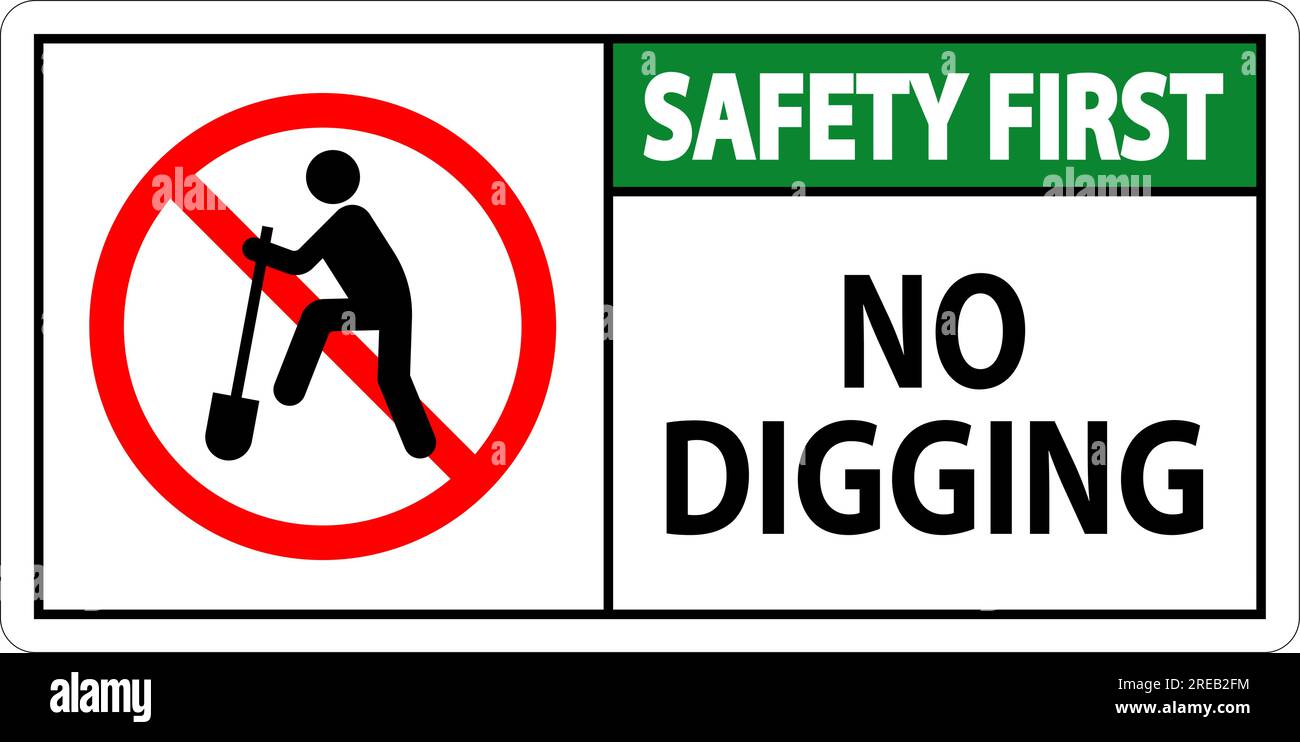 Safety First Sign, No Digging Sign Stock Vector Image & Art - Alamy
