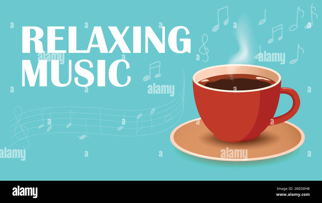 Vector illustration of a cup of coffee with Relaxing Music text Stock ...