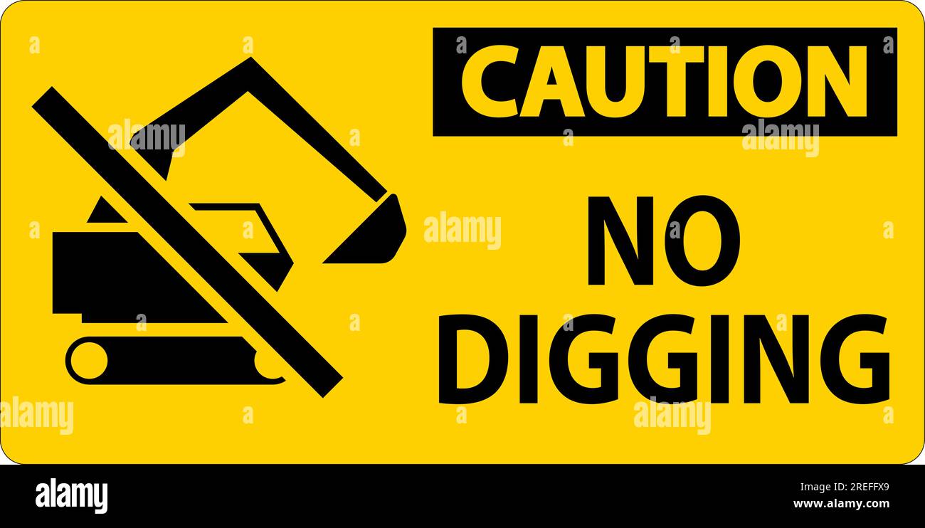 Caution Sign, No Digging Sign Stock Vector Image & Art - Alamy