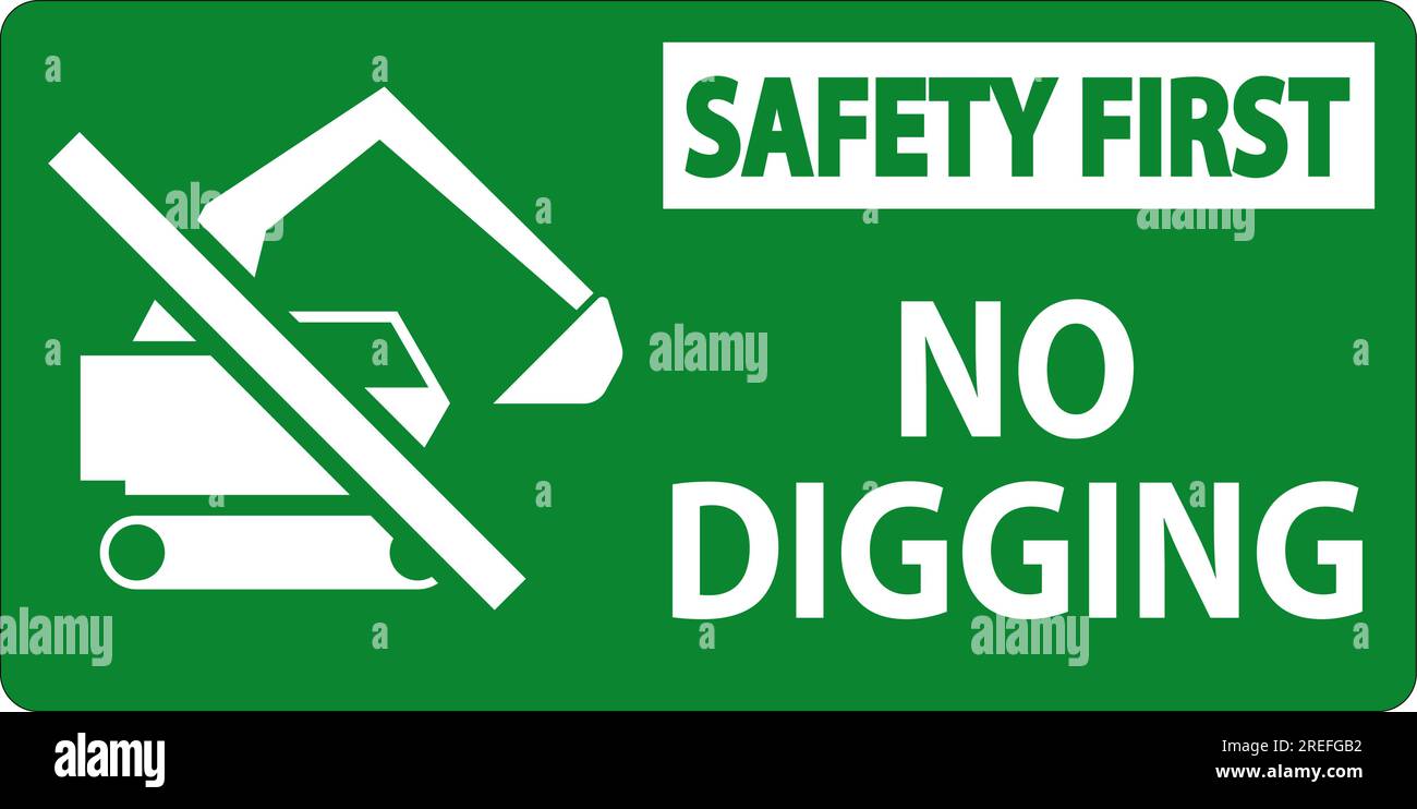 Safety First Sign, No Digging Sign Stock Vector Image & Art - Alamy