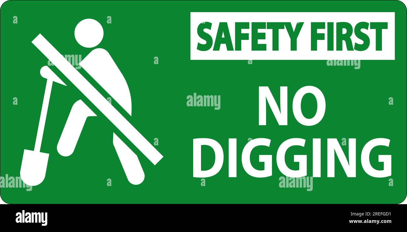 Safety First Sign, No Digging Sign Stock Vector Image & Art - Alamy