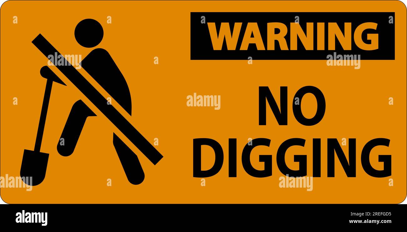 Warning Sign, No Digging Sign Stock Vector Image & Art - Alamy