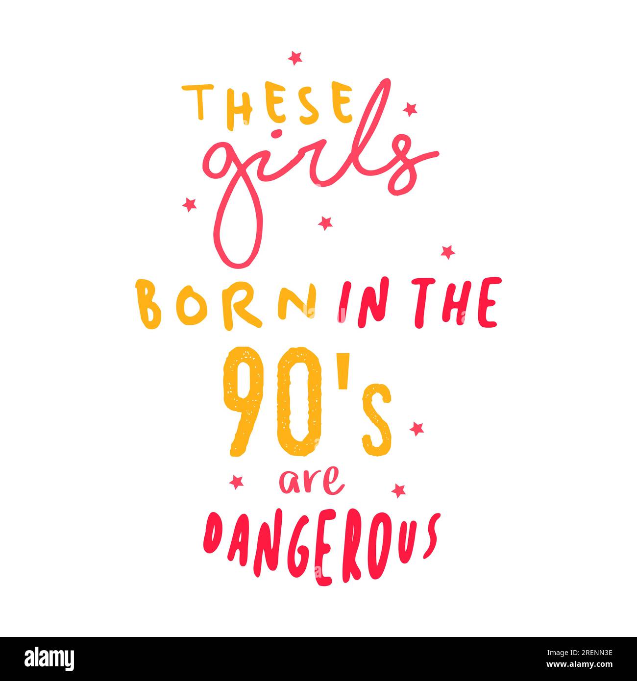 these girls born in the 90s are dangerous inspirational quotes everyday ...