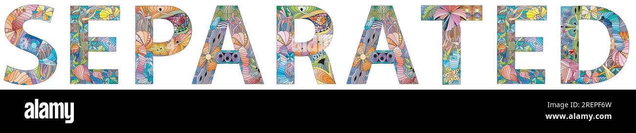 Hand-painted art design. Hand drawn illustration word SEPARATED for t ...