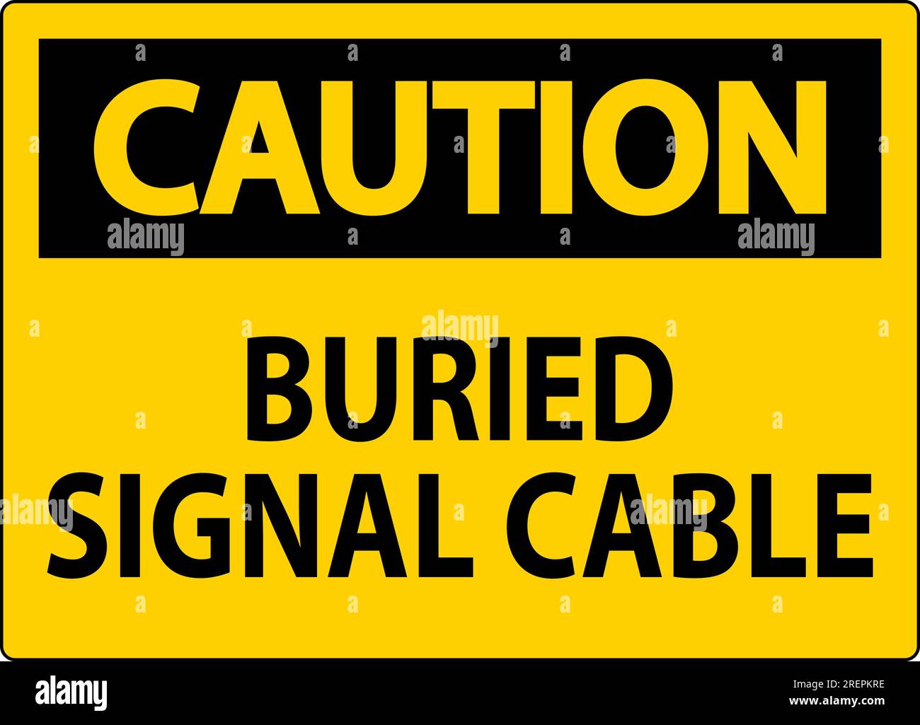 Caution Sign, Buried Signal Cable Sign Stock Vector Image & Art - Alamy