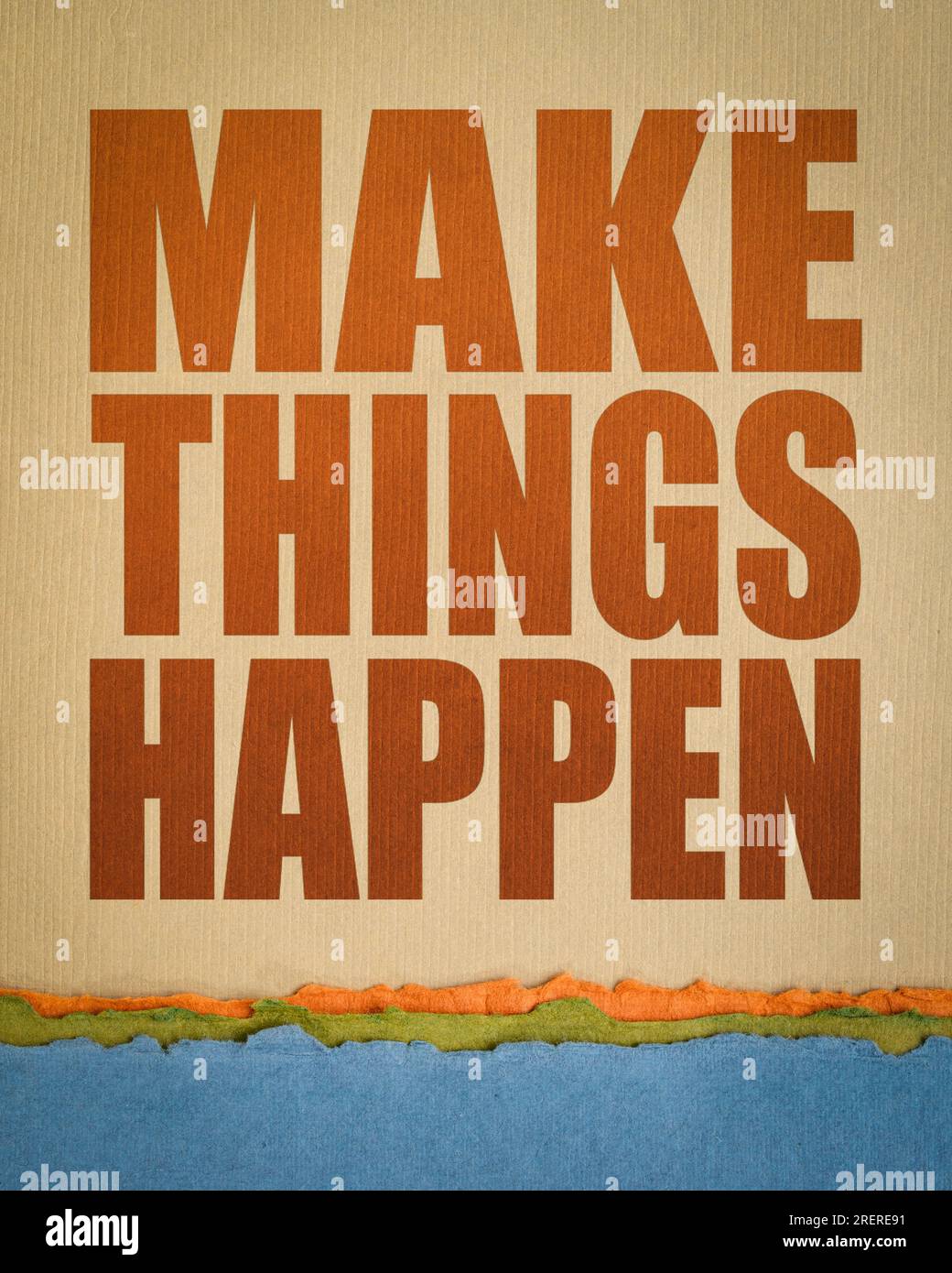 Make things happen motivational reminder - word abstract on art paper ...