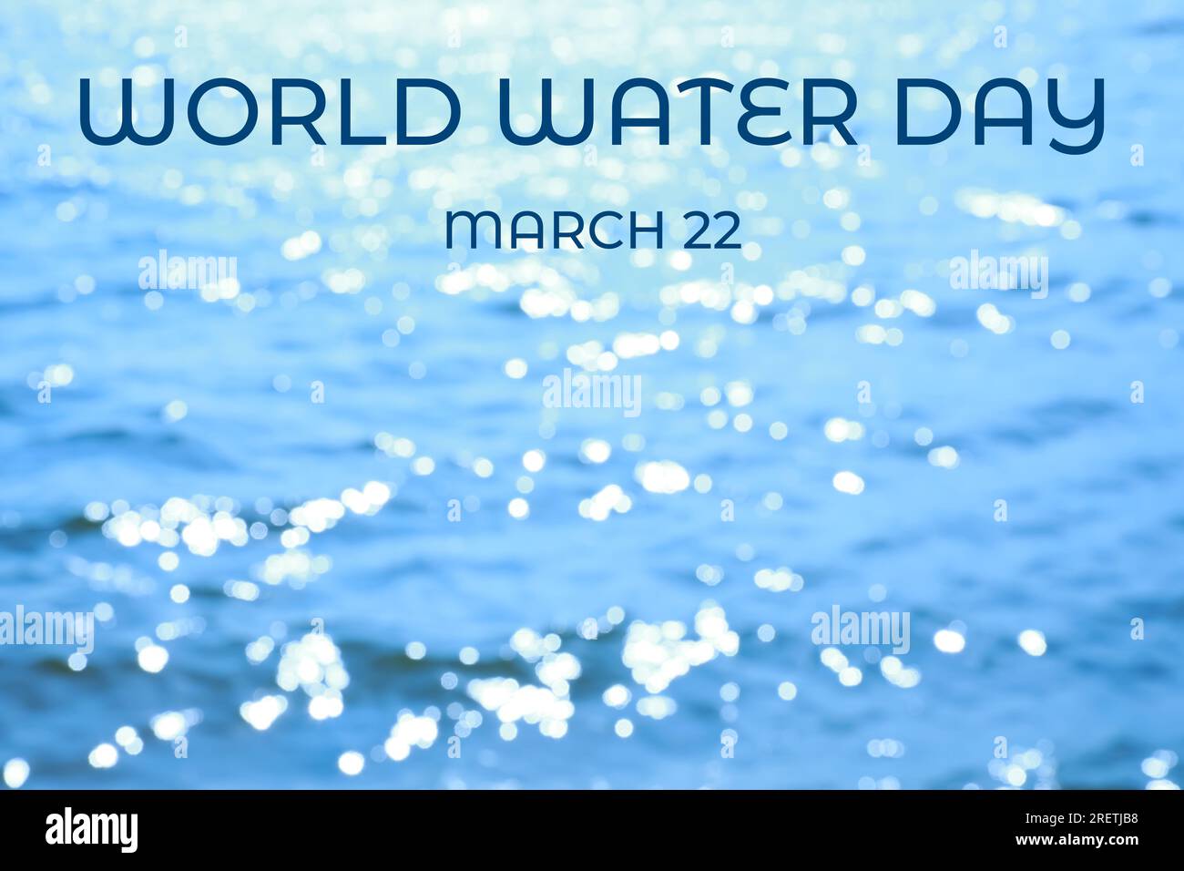 Text World Water Day, March 22 and blurred view on ocean Stock Photo ...