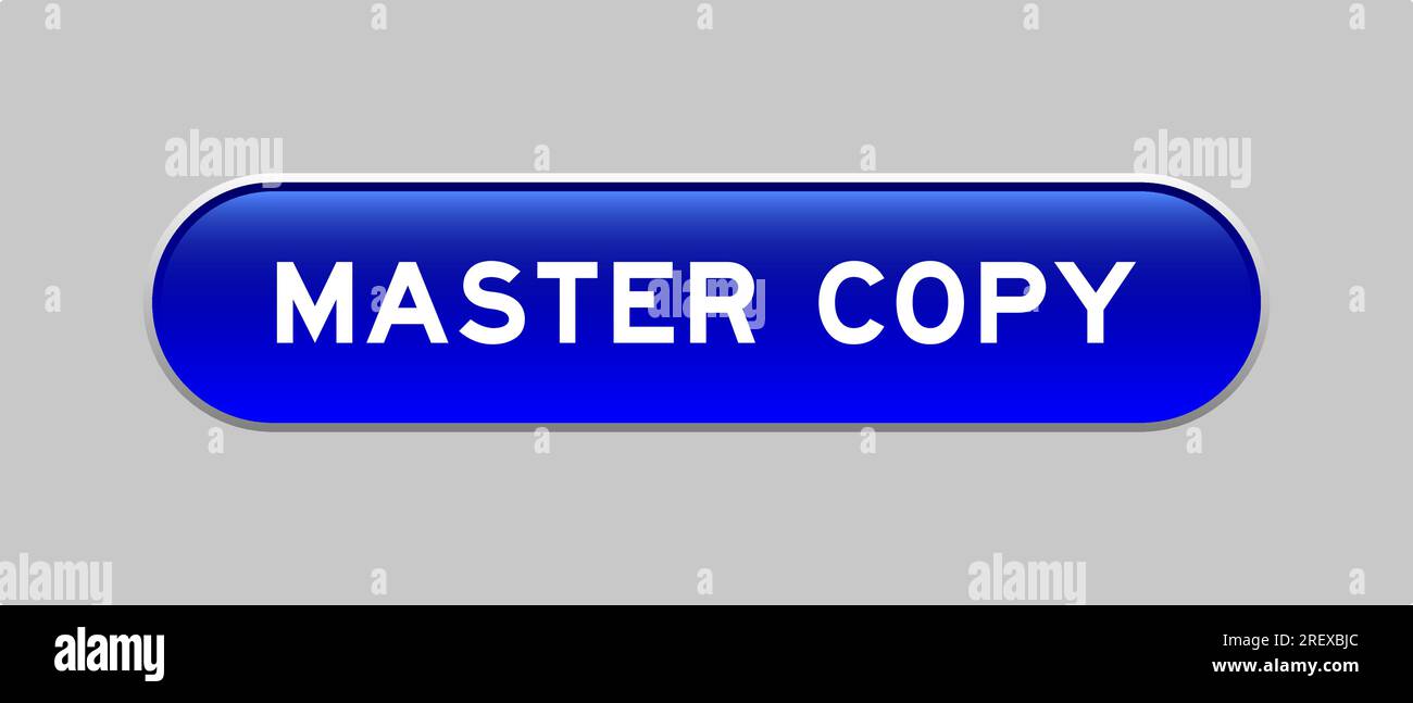Blue color capsule shape button with word master copy on gray ...