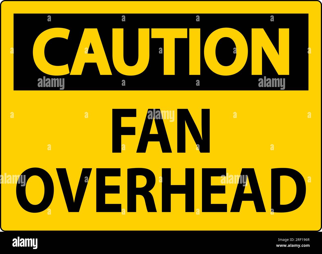Caution Sign Fan Overhead Stock Vector Image & Art - Alamy