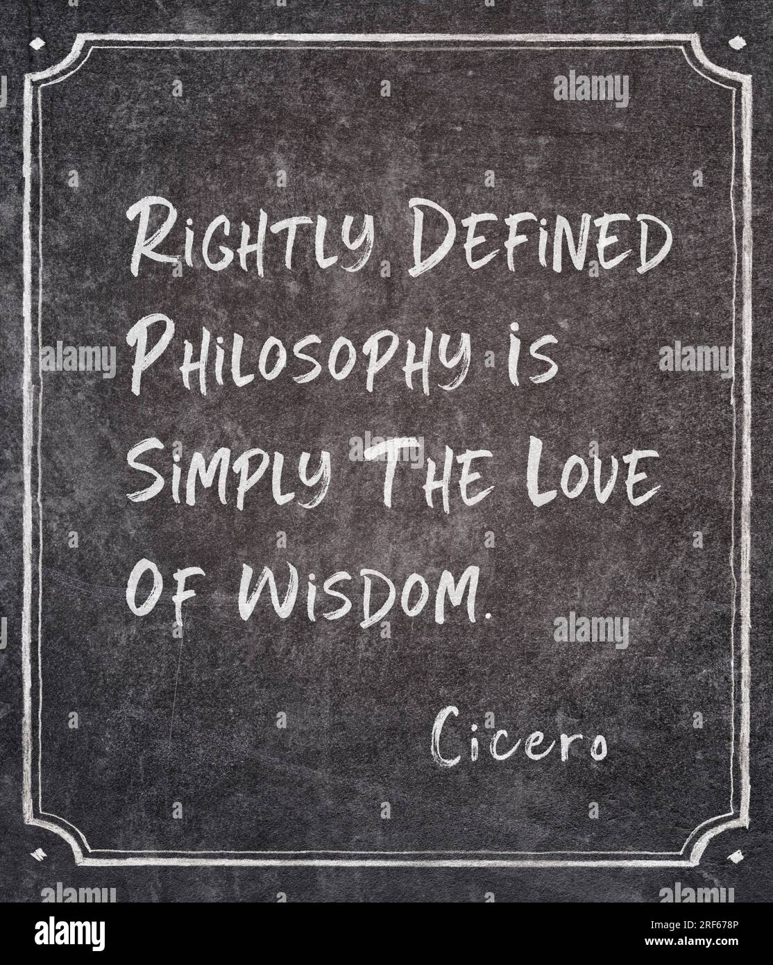 Rightly defined philosophy is simply the love of wisdom - ancient Roman ...