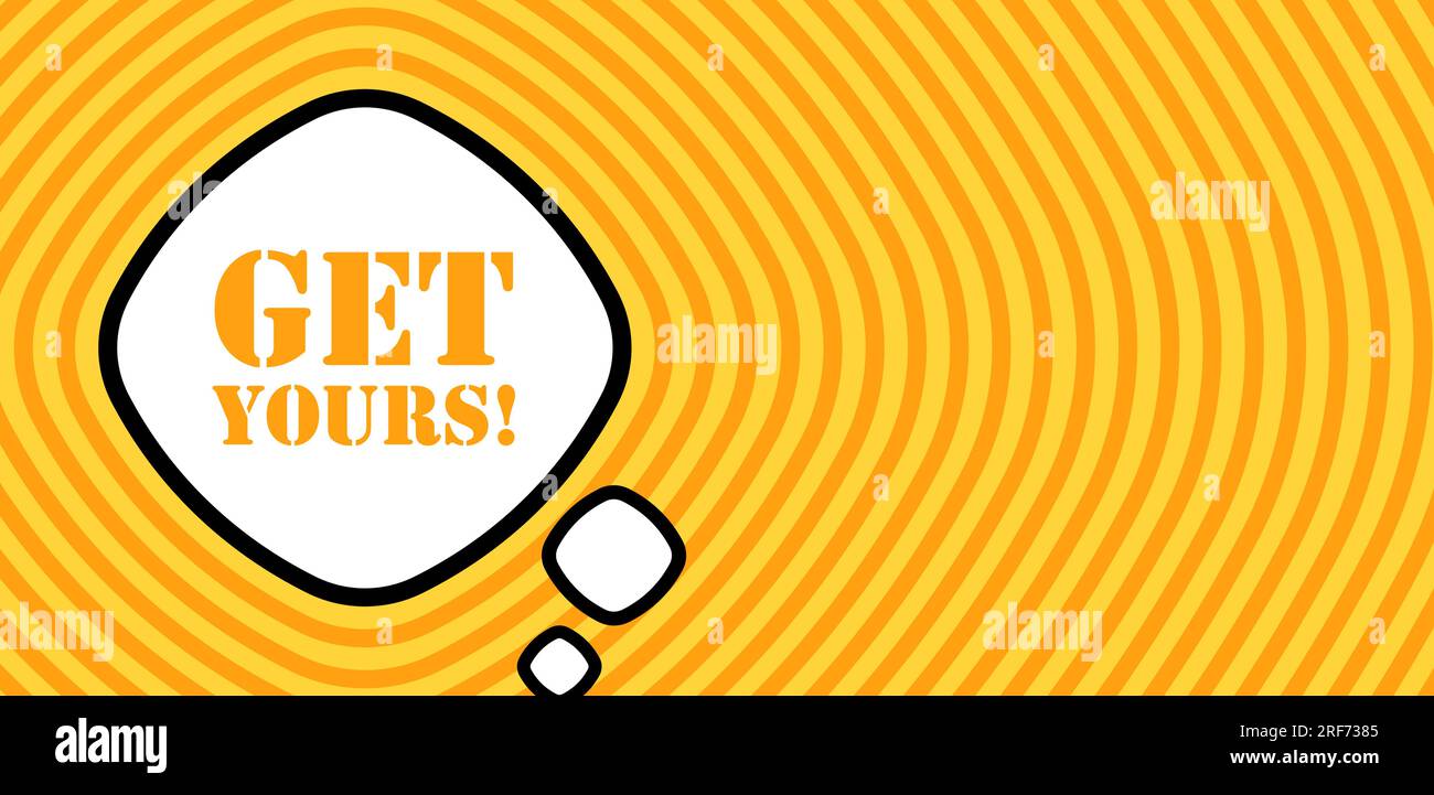 Speech bubble with Get yours text. Boom retro comic style. Pop art ...