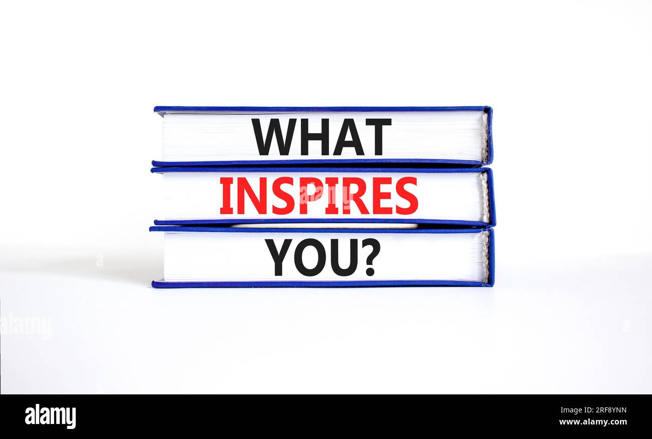 What inspires you symbol. Concept words What inspires you on beautiful ...