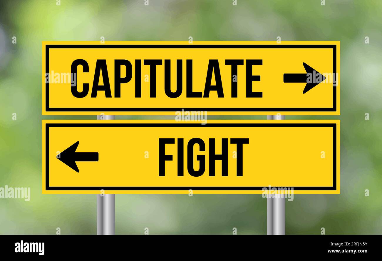 Capitulate or fight road sign on blur background Stock Photo - Alamy