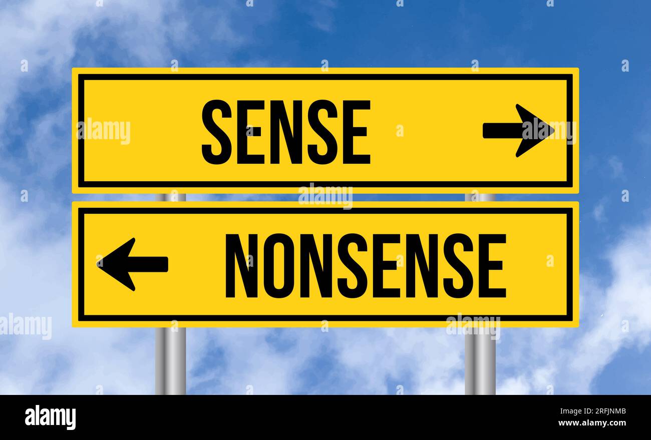 Sense or nonsense road sign on sky background Stock Photo - Alamy