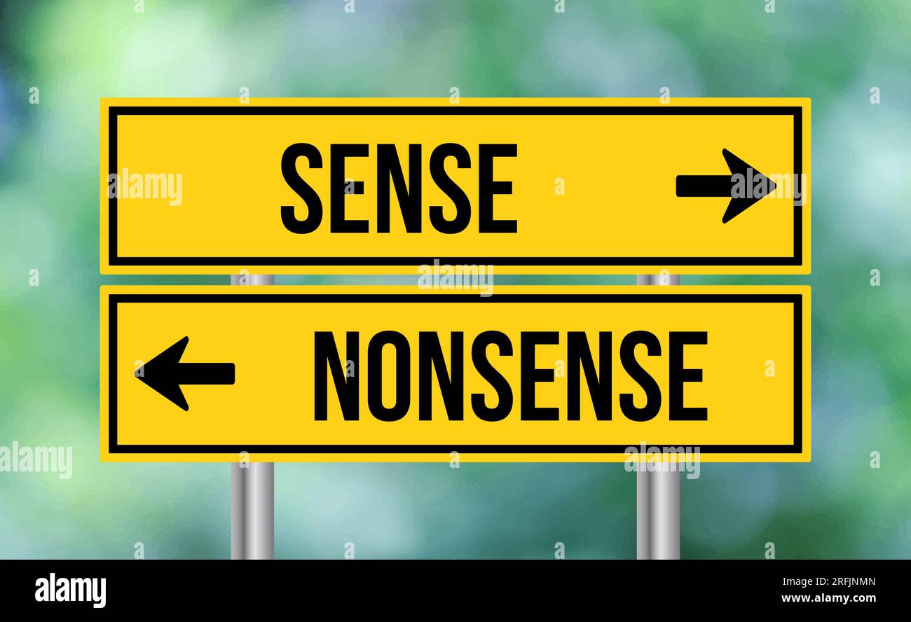 Sense or nonsense road sign hi-res stock photography and images - Alamy