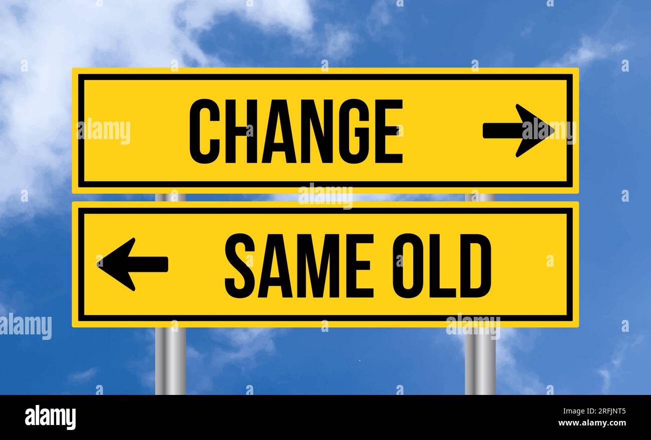 Change or same old road sign on cloudy sky background Stock Photo - Alamy