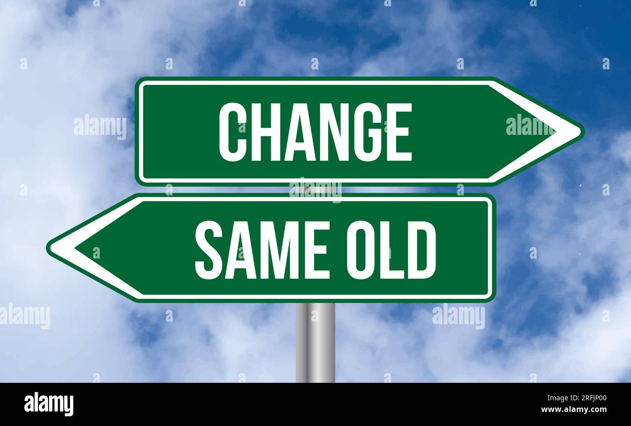 Change or same old road sign on cloudy sky background Stock Photo - Alamy