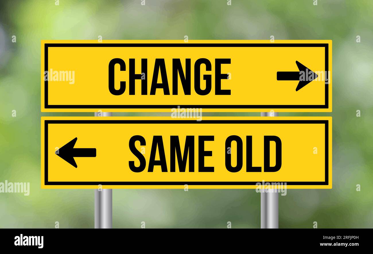 Change or same old road sign on blur background Stock Photo - Alamy