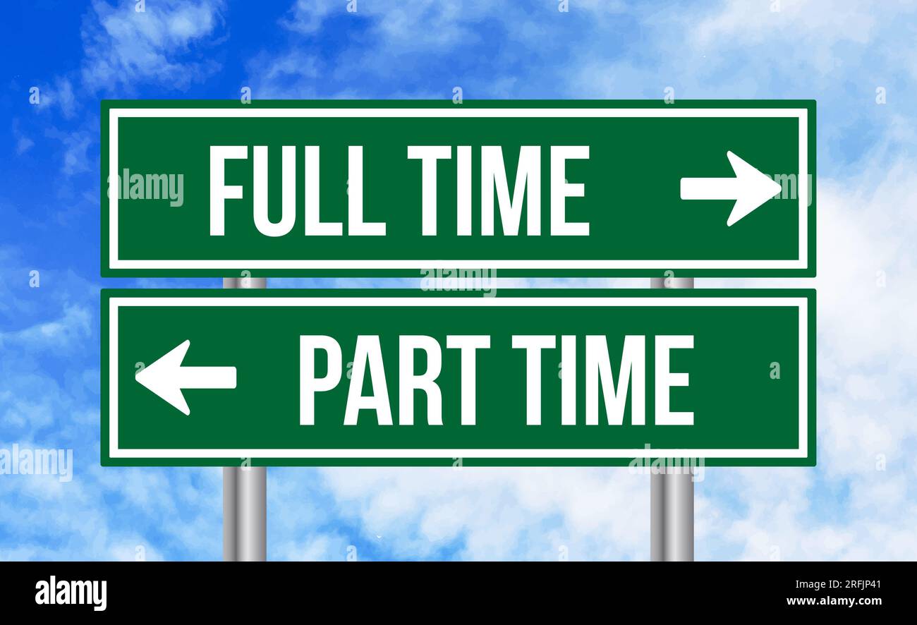 Full time or part time road sign on sky background Stock Photo - Alamy