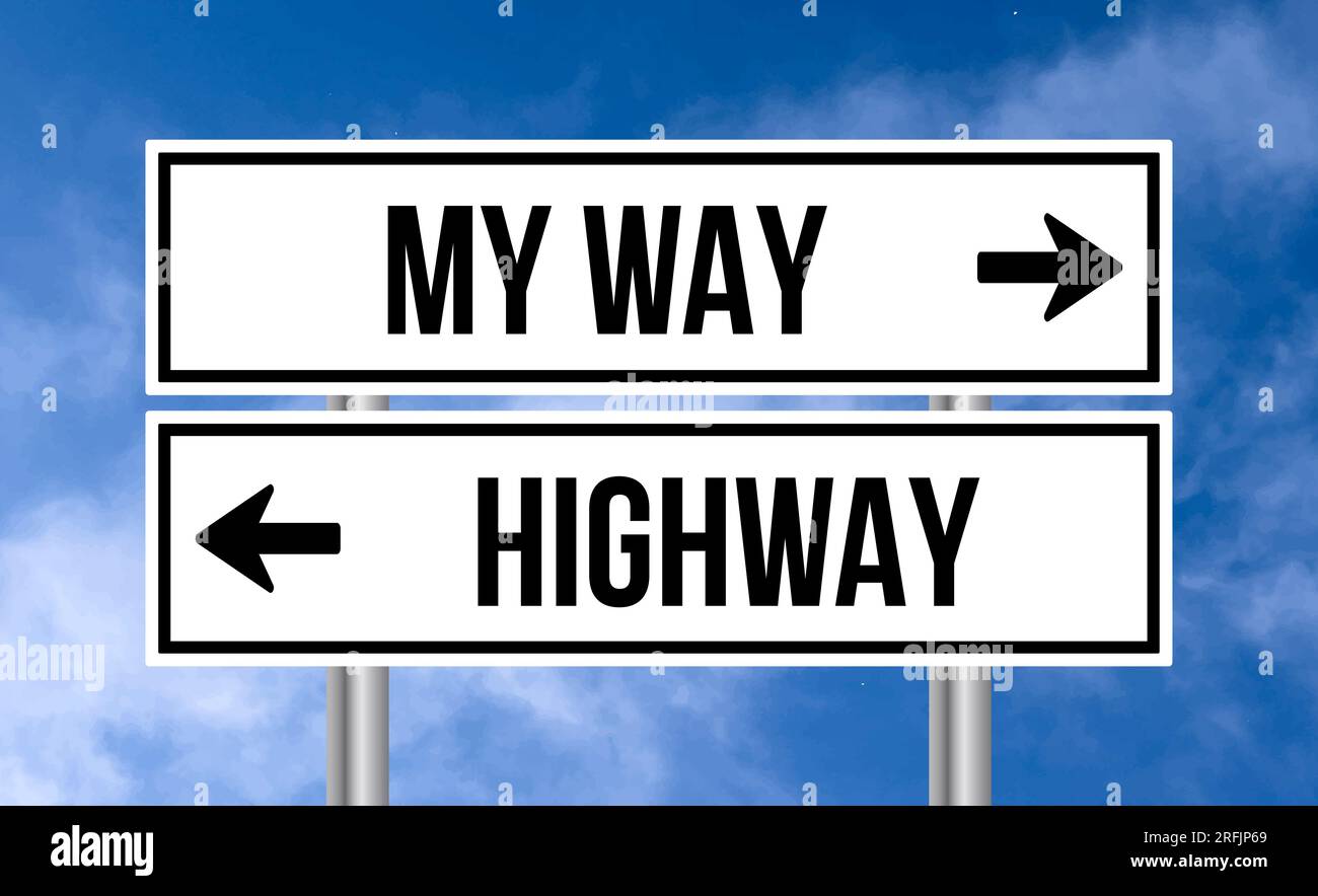 My way or highway road sign on cloudy sky background Stock Photo - Alamy