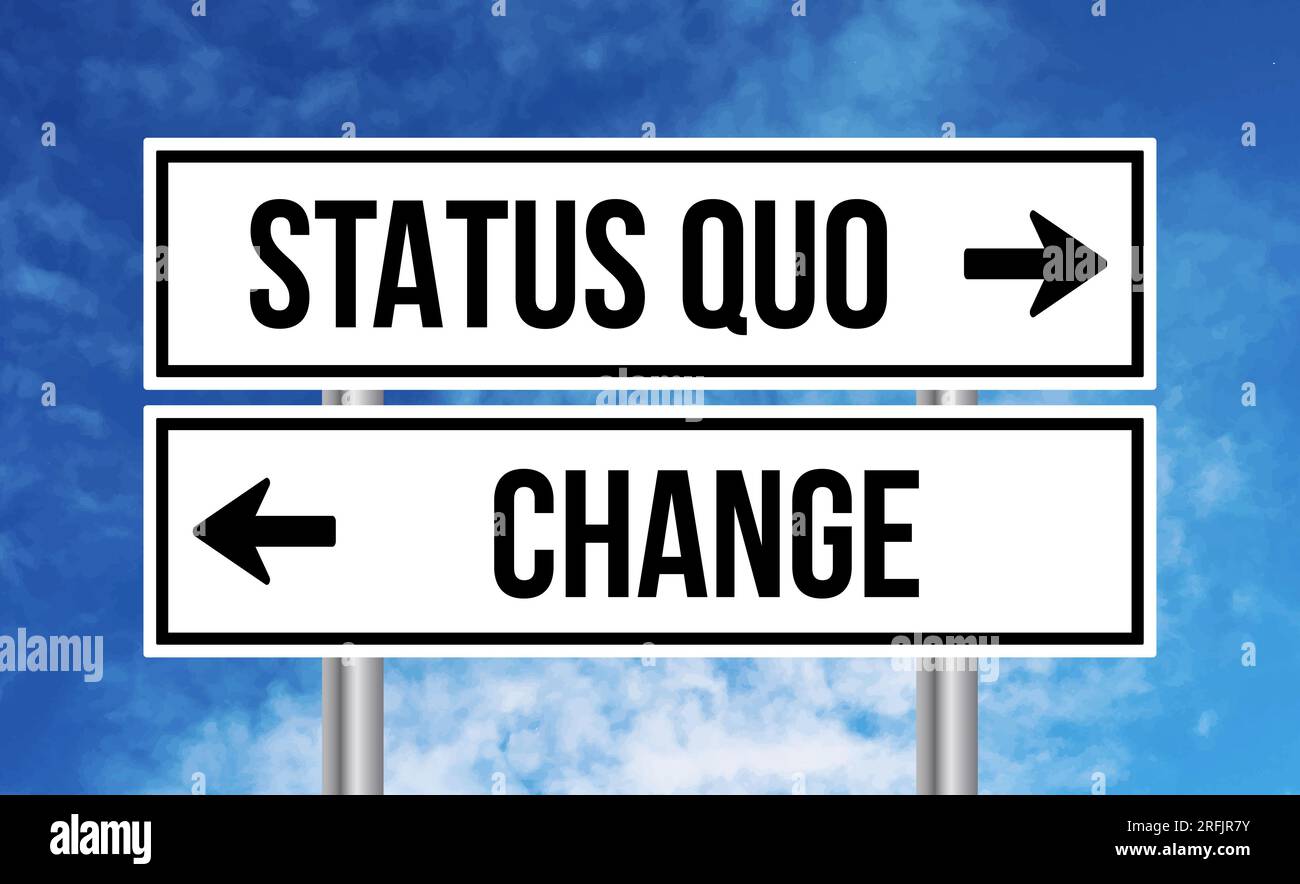 Status quo or change road sign on sky background Stock Photo - Alamy