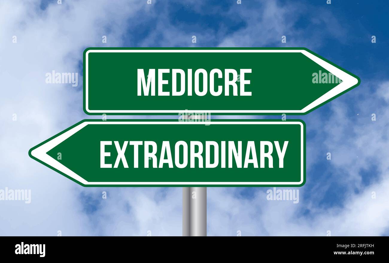 Mediocre or extraordinary road sign on cloudy sky background Stock ...