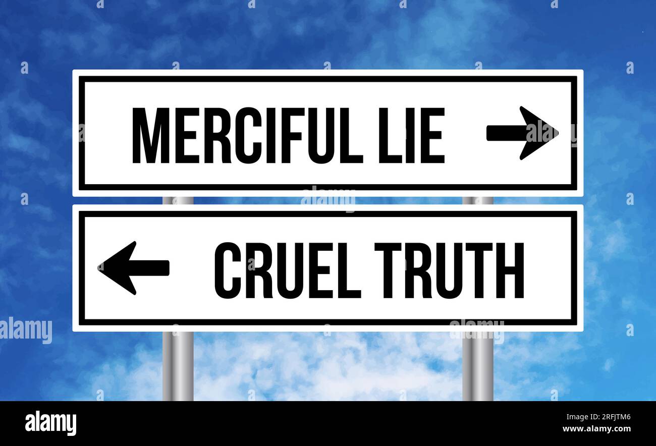Merciful lie or cruel truth road sign on sky background Stock Photo - Alamy