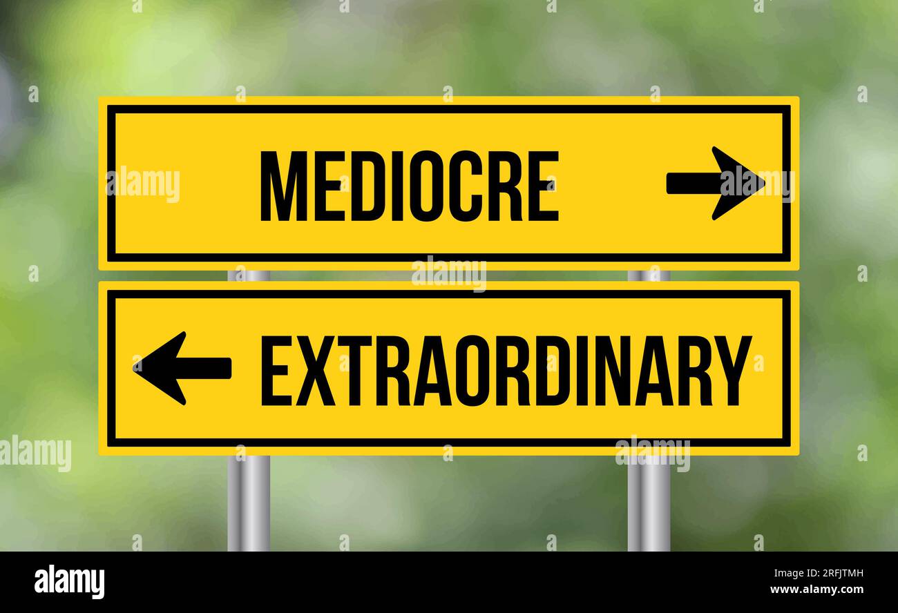 Mediocre or extraordinary road sign on blur background Stock Photo - Alamy