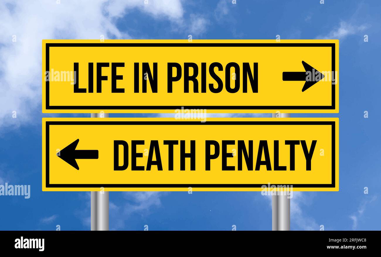 Life in prison or death penalty road sign on cloudy sky background ...