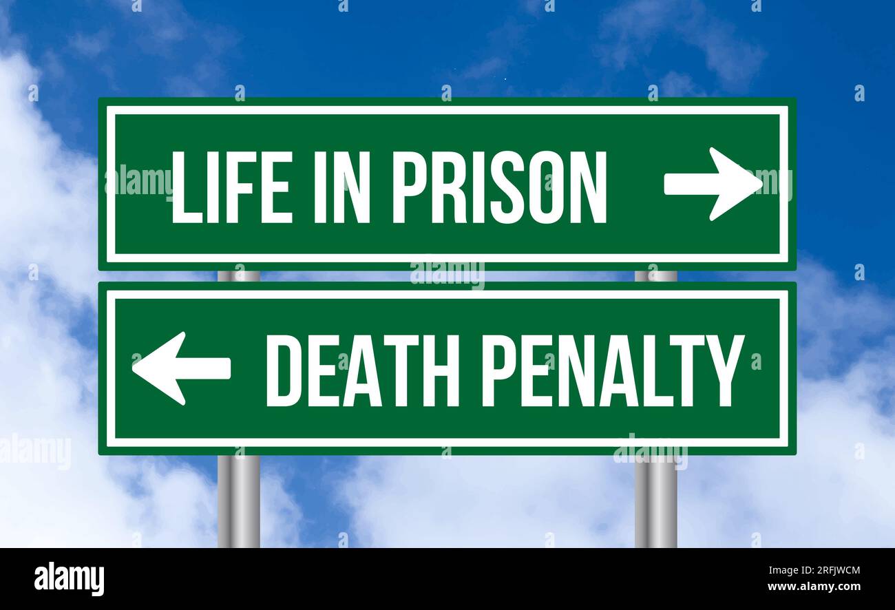 Life in prison or death penalty road sign on cloudy sky background ...