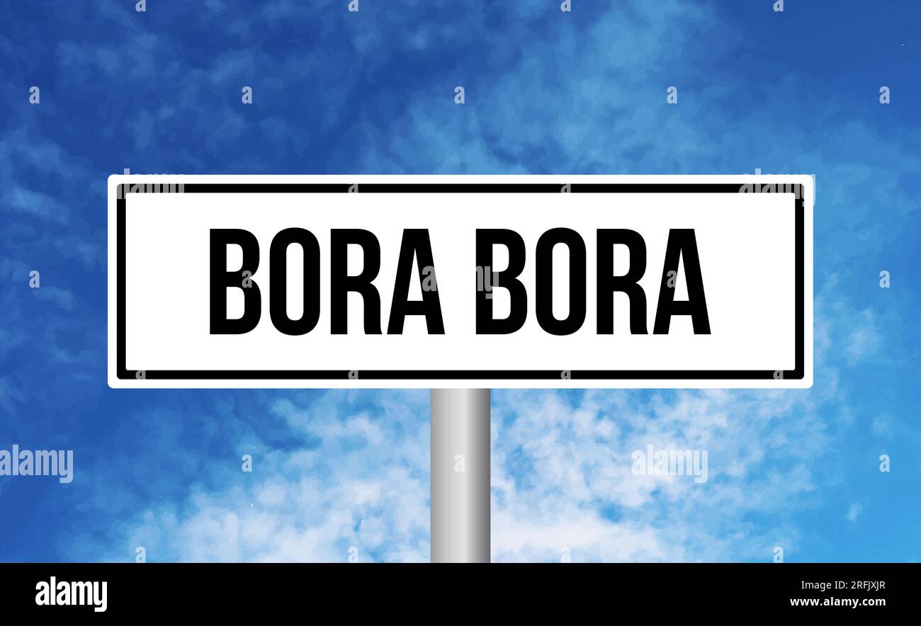 Bora bora road sign on cloudy sky background Stock Photo - Alamy