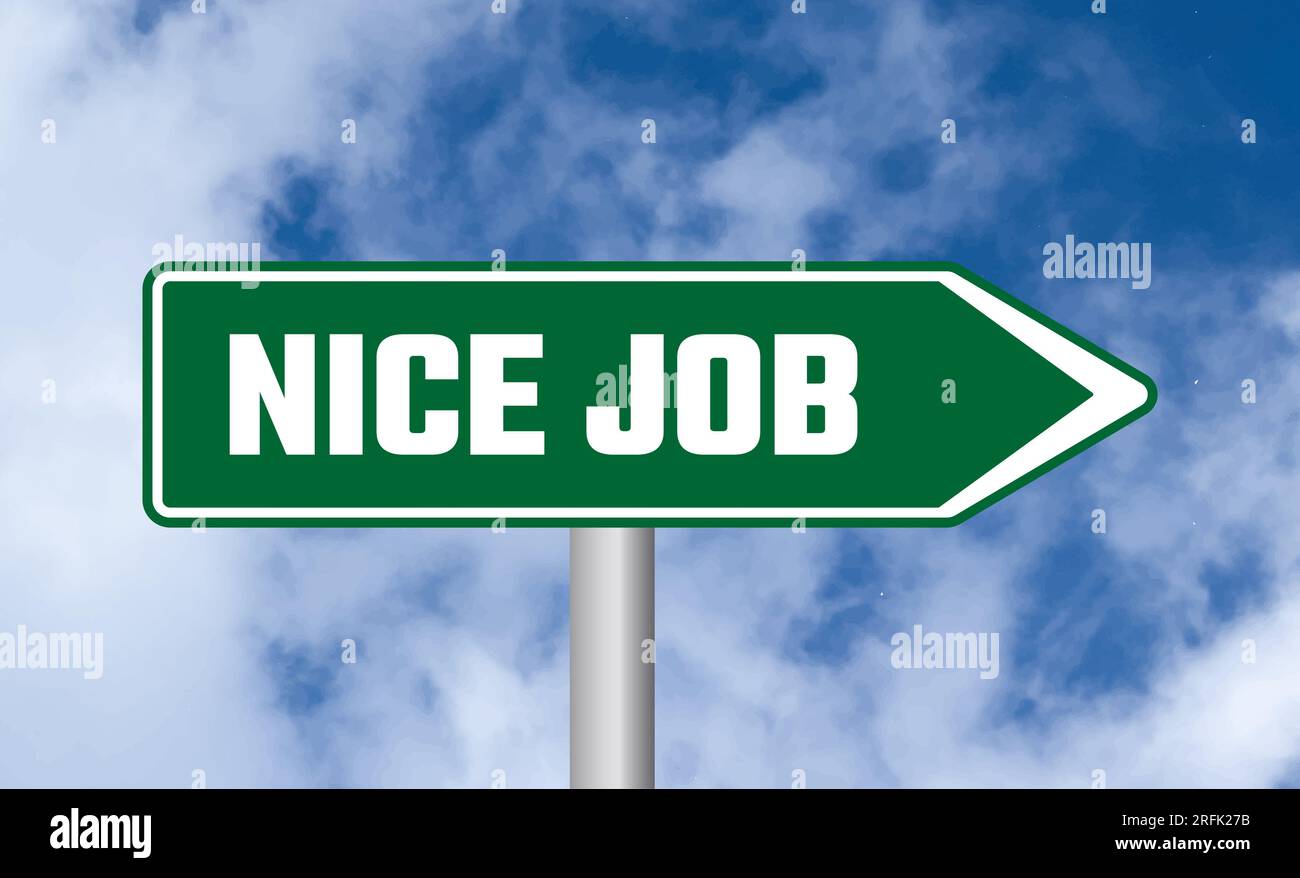 Nice job road sign on sky background Stock Photo - Alamy