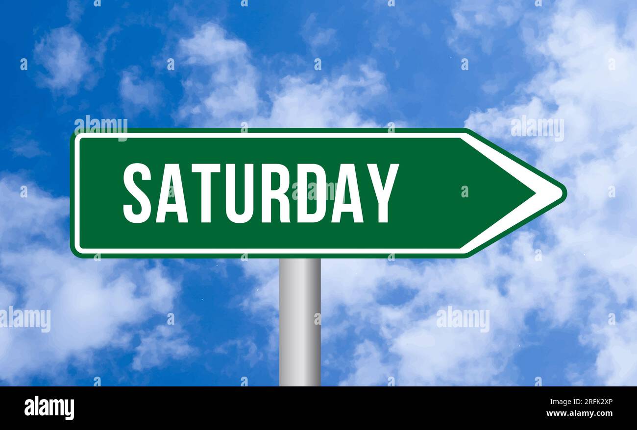 Saturday road sign hi-res stock photography and images - Alamy
