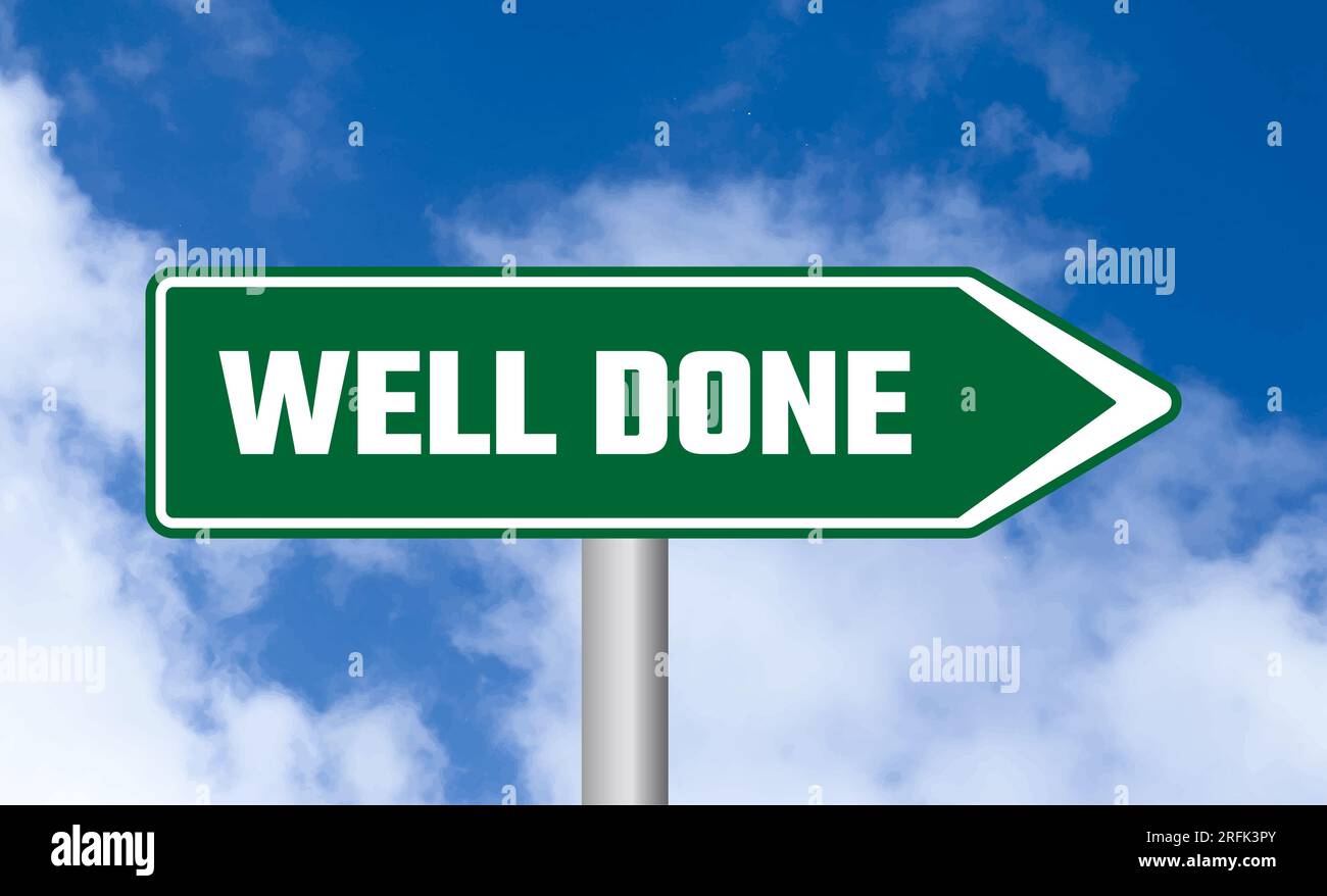 Well done road sign hi-res stock photography and images - Alamy