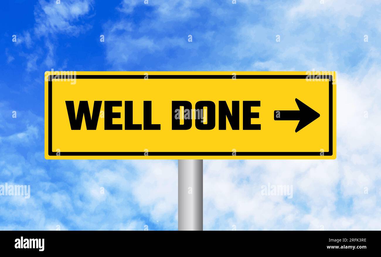 Well done road sign hi-res stock photography and images - Alamy