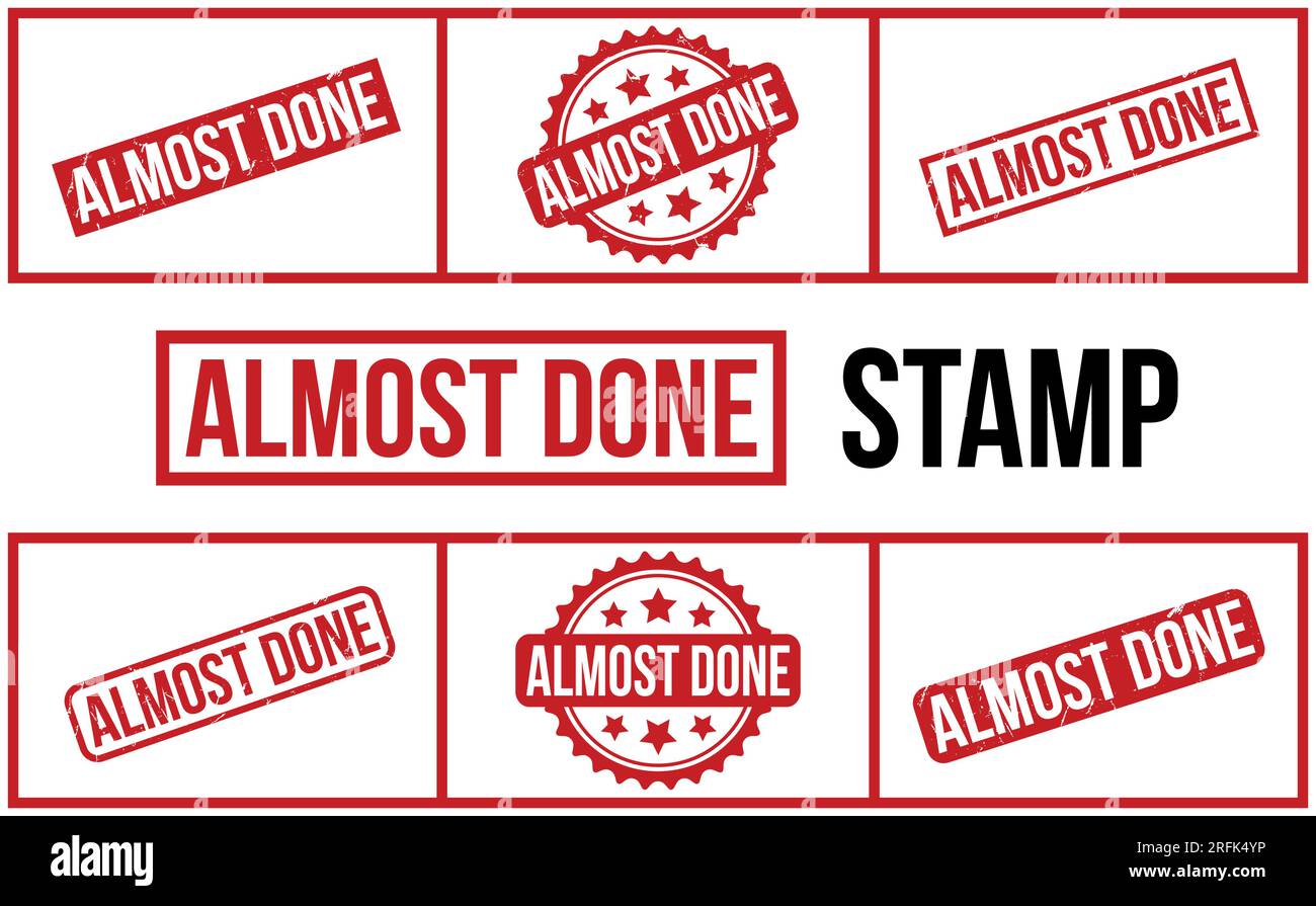 Almost Done Rubber Stamp Set Vector Stock Vector Image & Art - Alamy Almost Done Rubber Stamp Set Vector Stock Vector Image & Art - Alamy