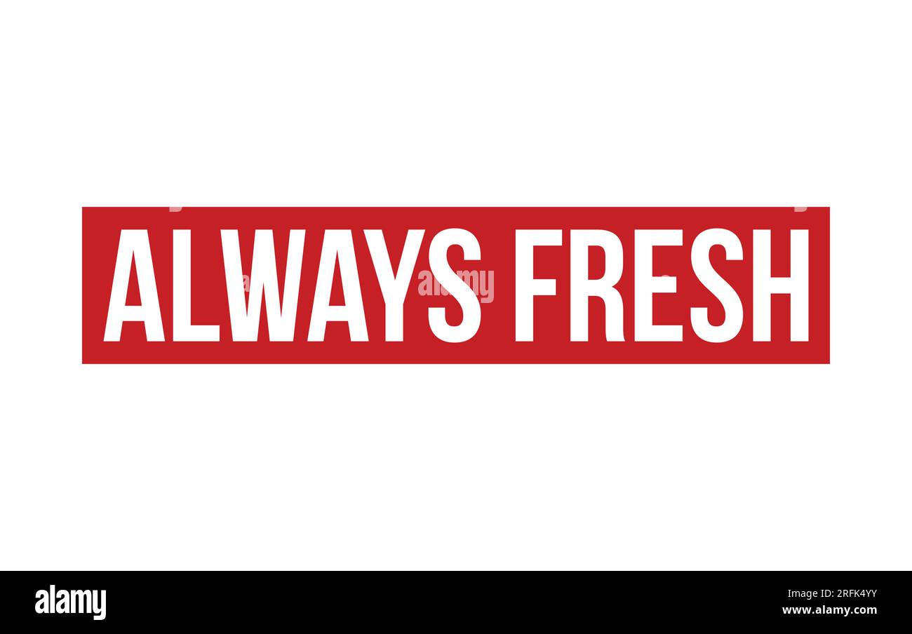 Always Fresh Rubber Stamp Seal Vector Stock Vector Image & Art - Alamy