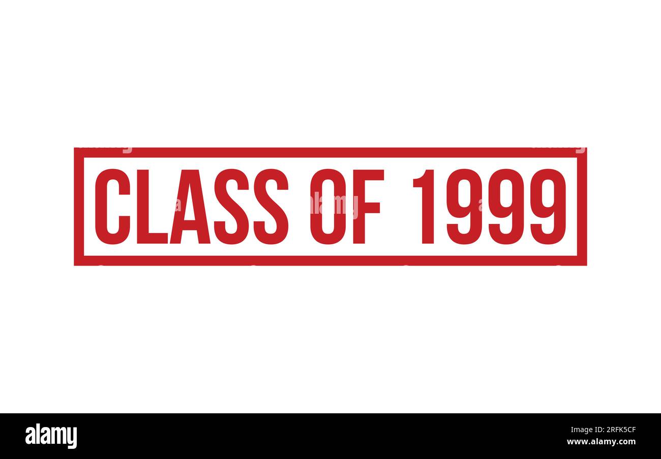 Class of 1999 rubber grunge stamp seal vector Stock Vector Image & Art ...
