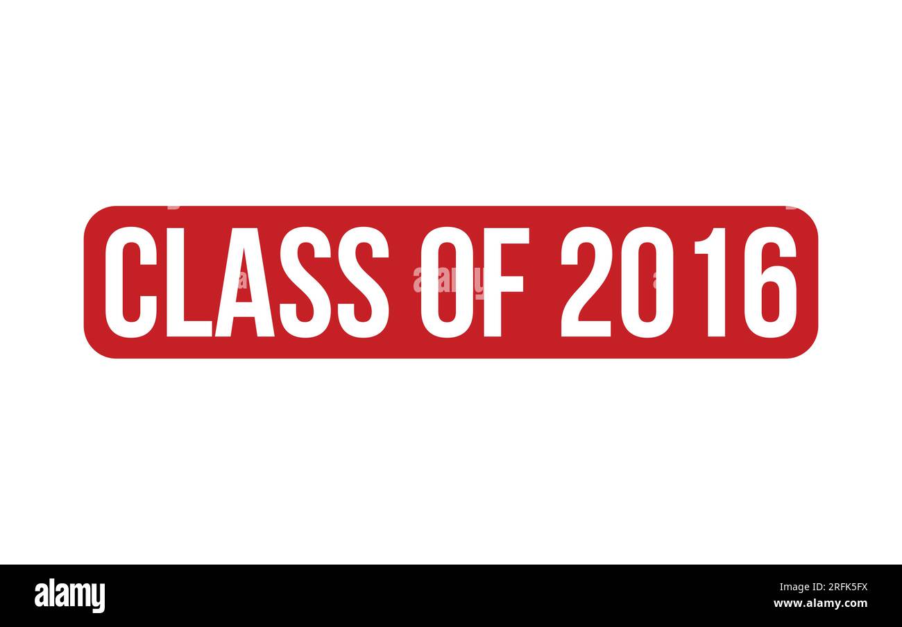 Red Class of 2016 Rubber Stamp Seal Vector Stock Vector Image & Art - Alamy