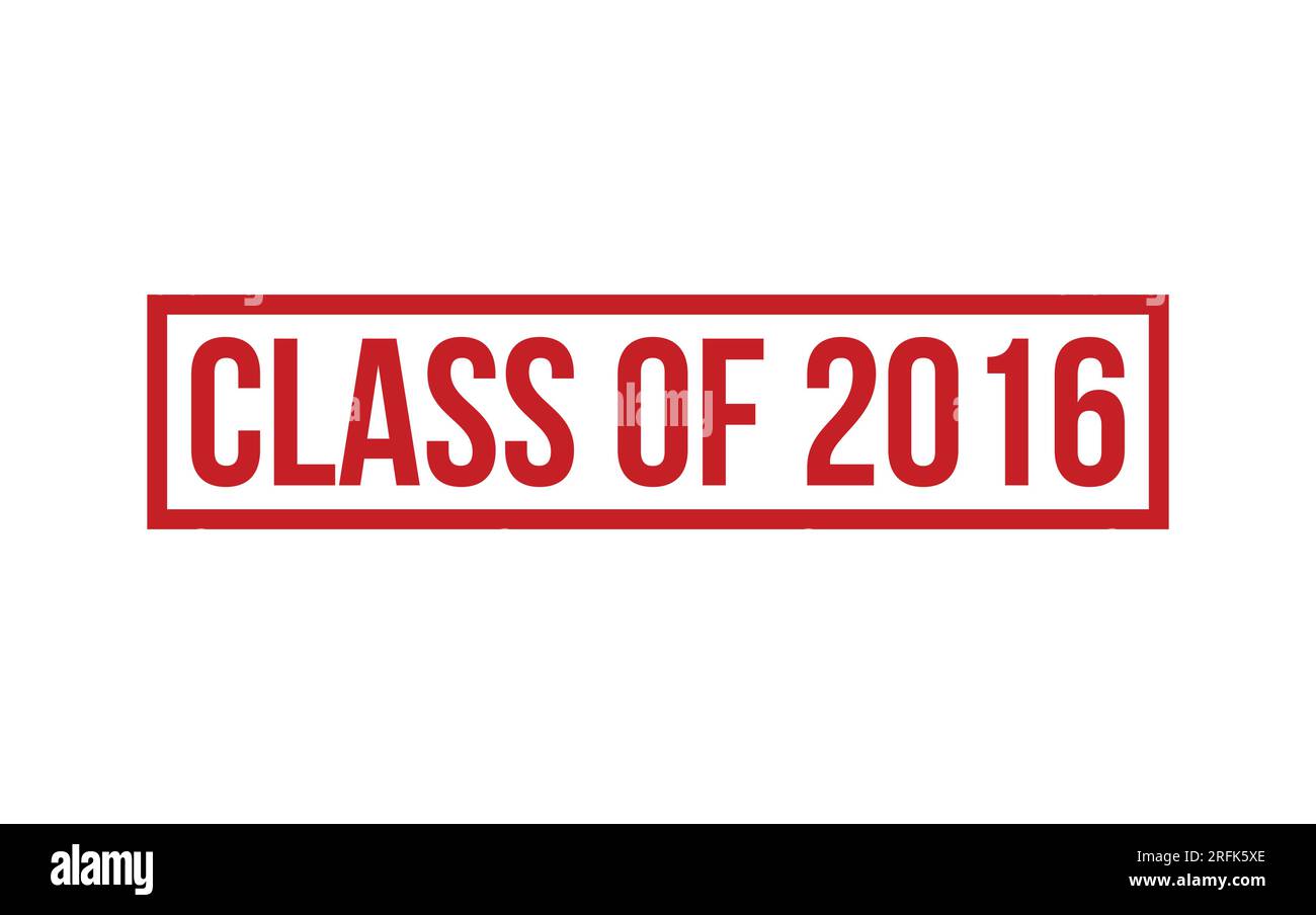 Class of 2016 Rubber Stamp Seal Vector Stock Vector Image & Art - Alamy