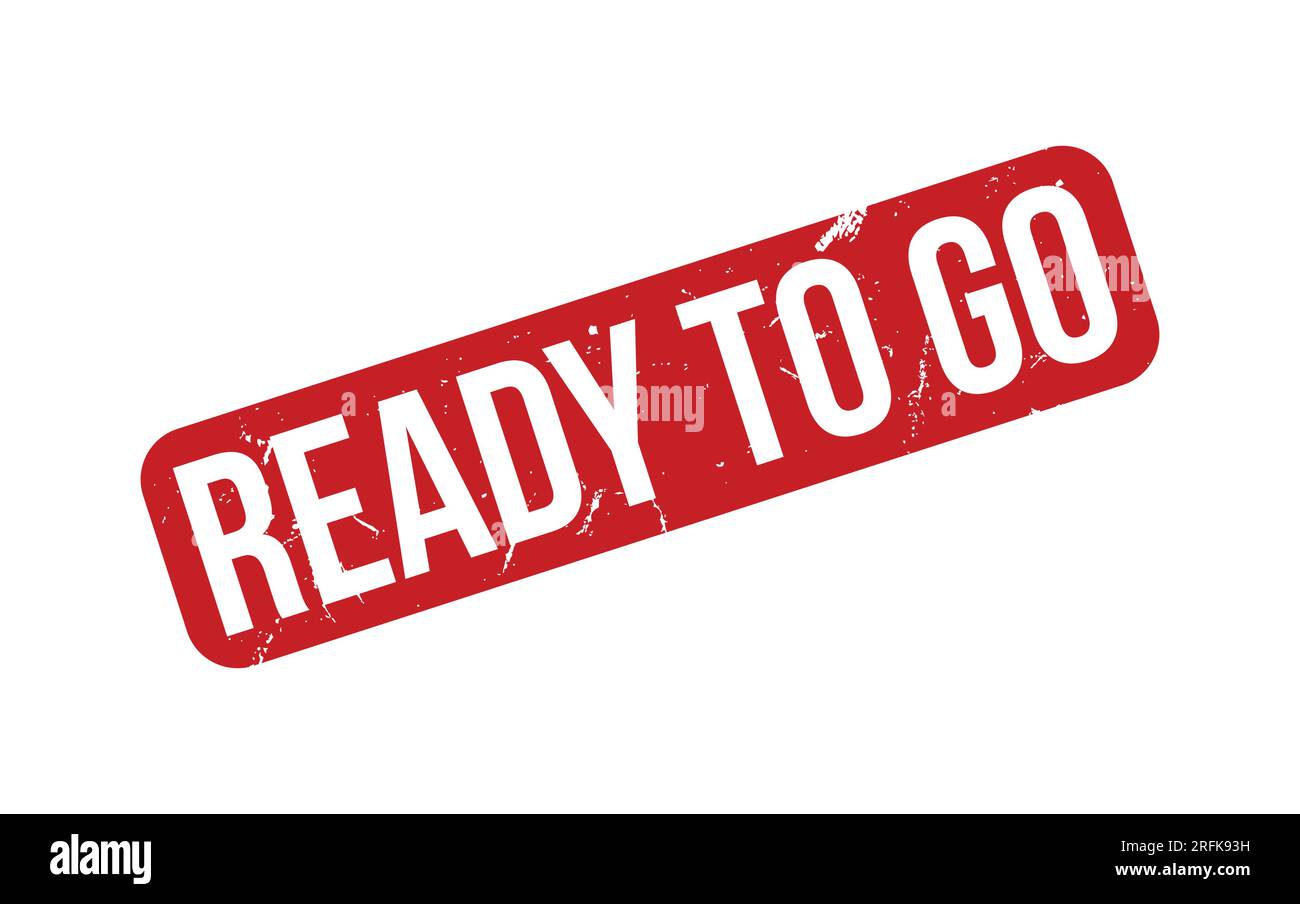 Ready To Go rubber grunge stamp seal vector Stock Vector Image & Art ...