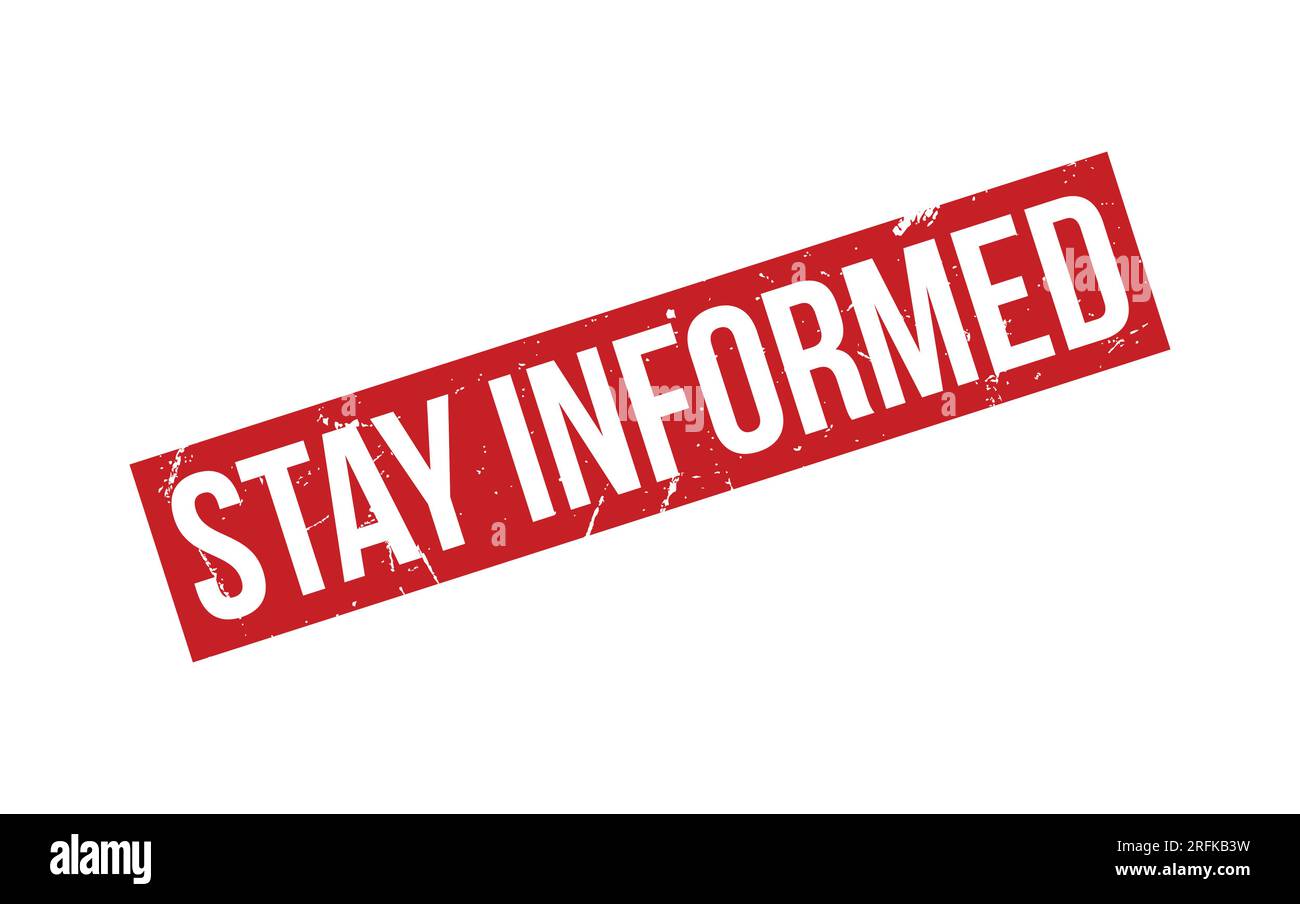 Stay Informed Rubber Stamp Seal Vector Stock Vector Image & Art - Alamy