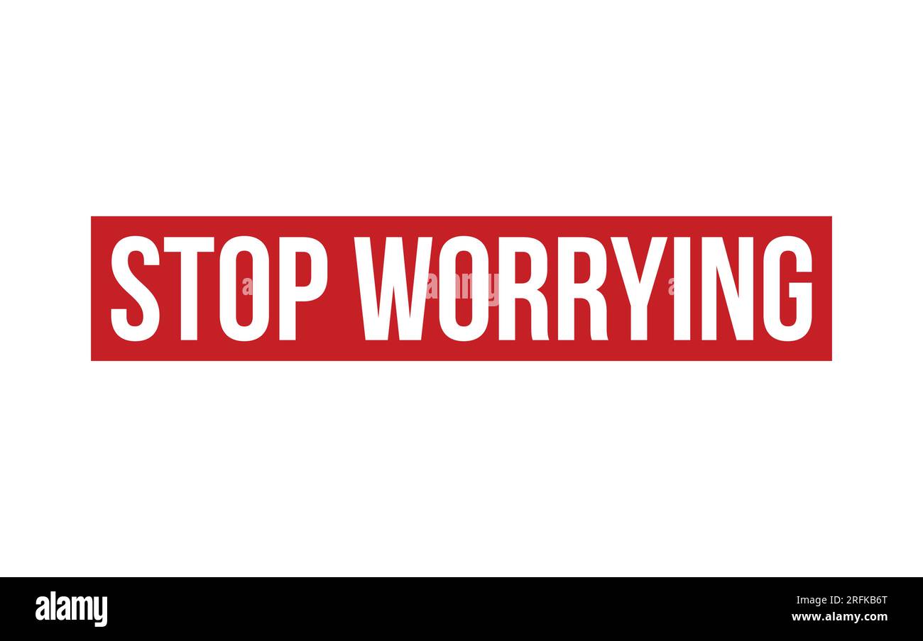 Stop worrying stamp hi-res stock photography and images - Alamy
