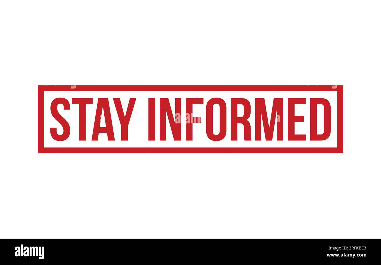 Stay Informed Rubber Stamp Seal Vector Stock Vector Image & Art - Alamy