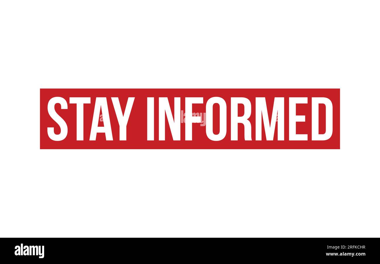 Stay Informed Rubber Stamp Seal Vector Stock Vector Image & Art - Alamy